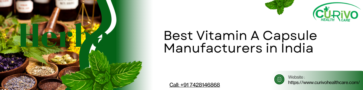 Best Vitamin A Capsule Manufacturers in India